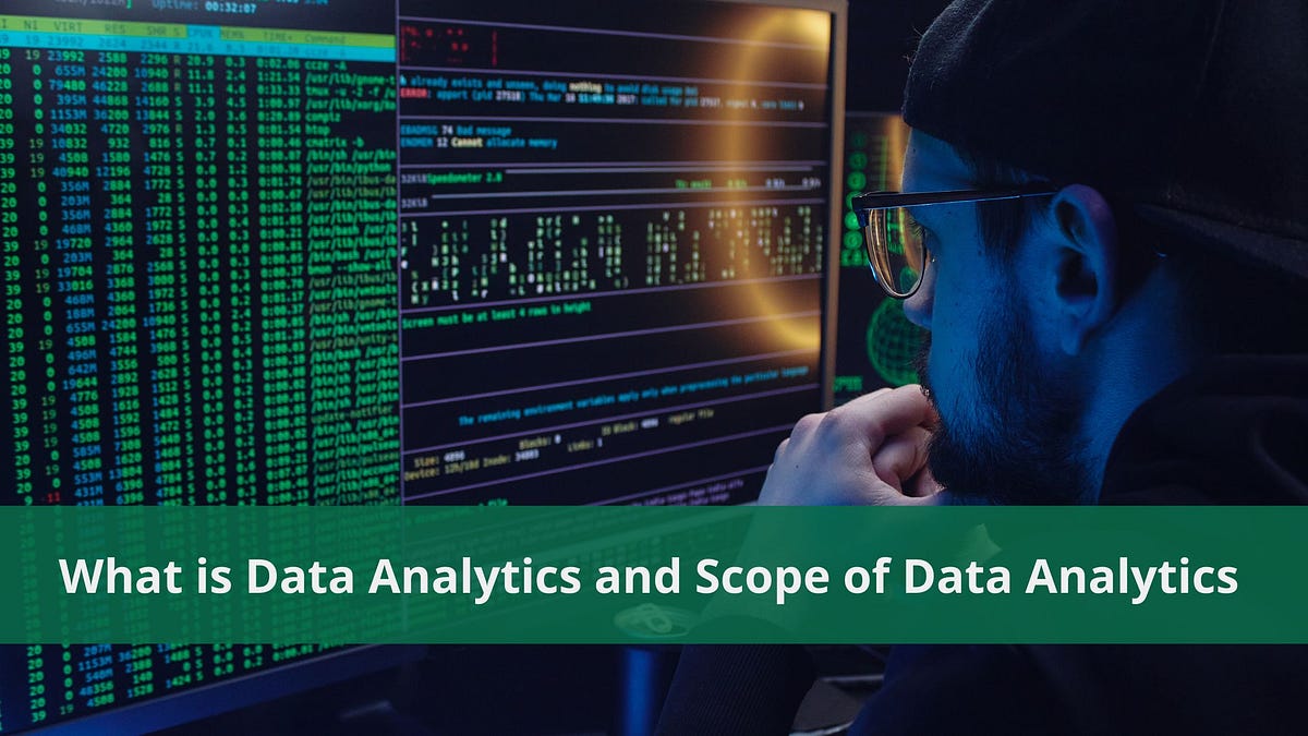 What is Data Analytics and Scope of Data Analytics | by ...
