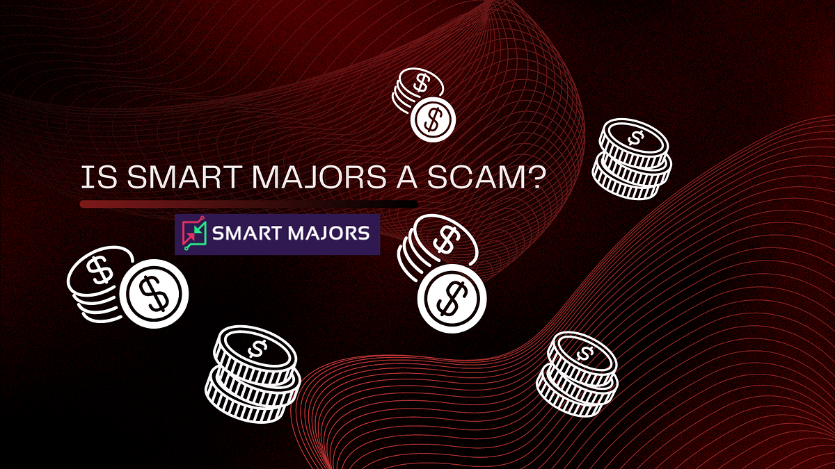 Is Smart Majors a scam?. To Separate fact from fiction, let’s… | by ...