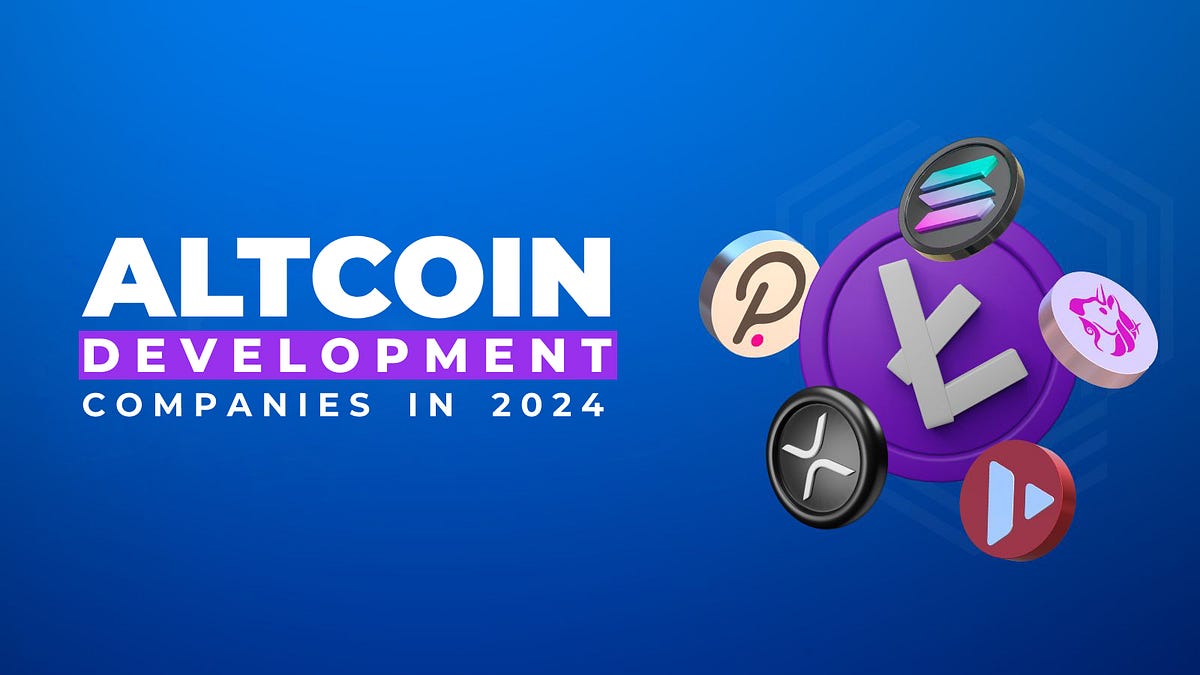 Top 10 Best Altcoin Development Companies in 2024 | Coinmonks