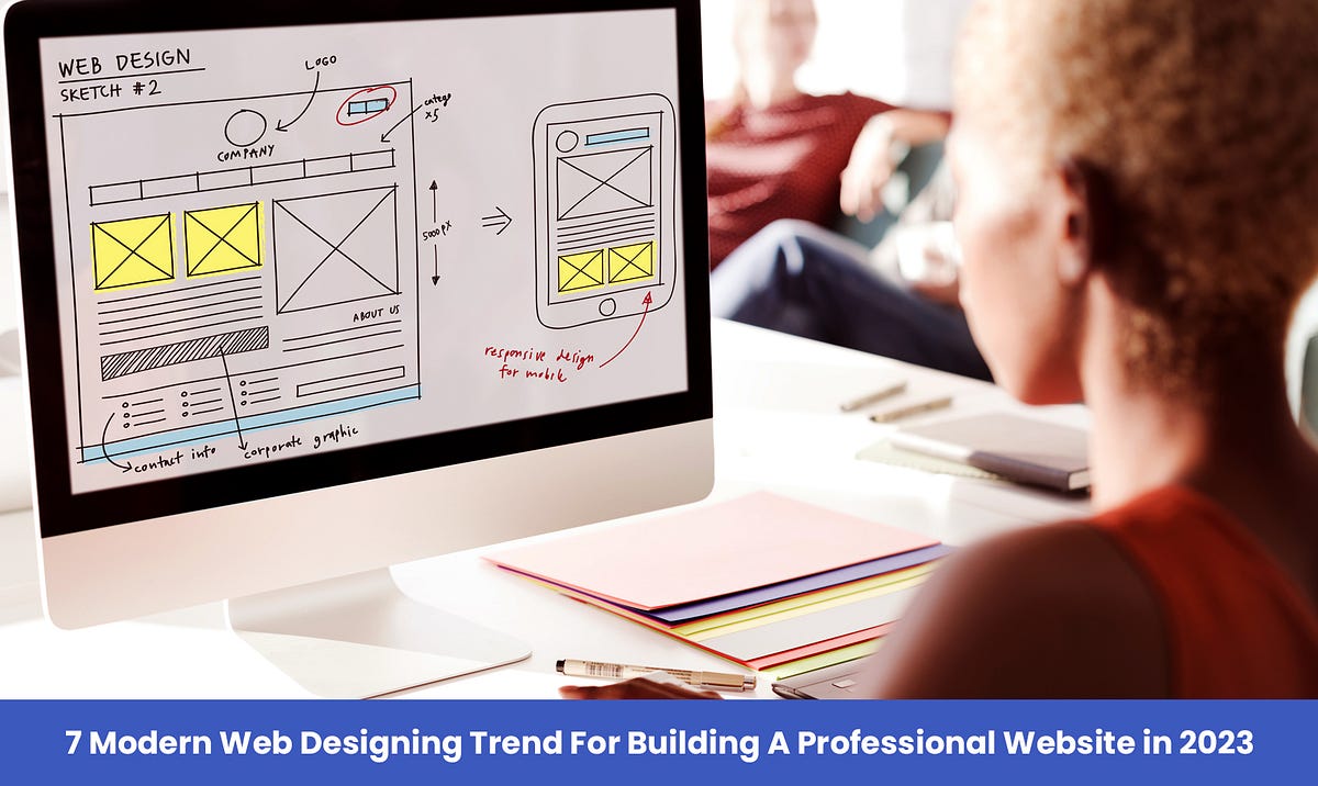 7 Modern Web Designing Trends For Building A Professional Website in ...