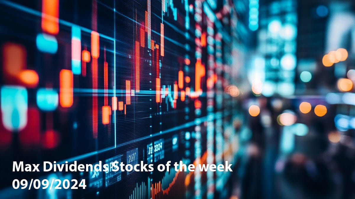 Max Dividends Stocks of the week 09/09/2024 | by MaxDividends | Sep ...