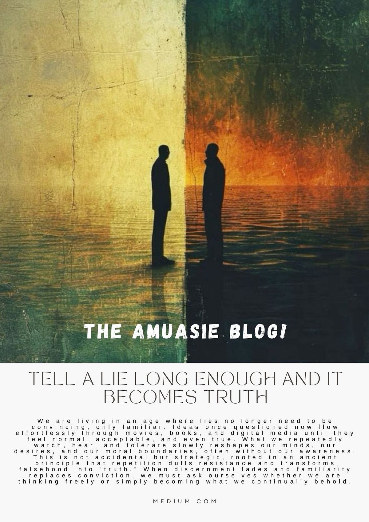 Tell a Lie Long Enough, and It Becomes Truth | by Amuasie Samuel Jr🪶 ...