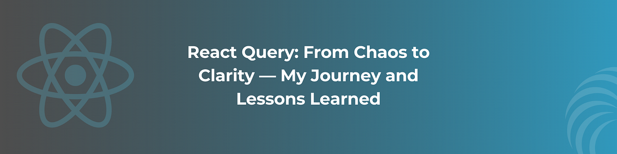 React Query: From Chaos to Clarity — My Journey and Lessons Learned | by Felipe Pereira | Mar ...
