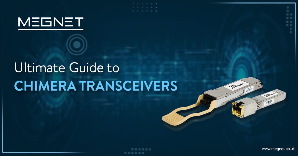 Ultimate Guide To Chimera Transceivers | by Megnet - Knowledge Center | Medium