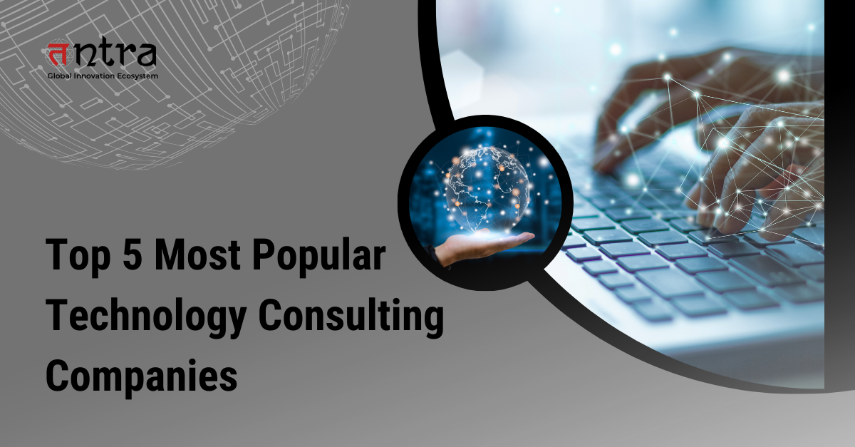 Top 5 Most Popular Technology Consulting Companies Enterprises Should ...