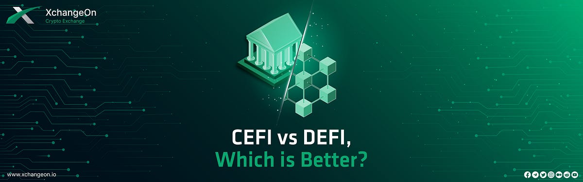 CeFi vs DeFi: What’s the Key Difference? | by XchangeOn.io | Medium