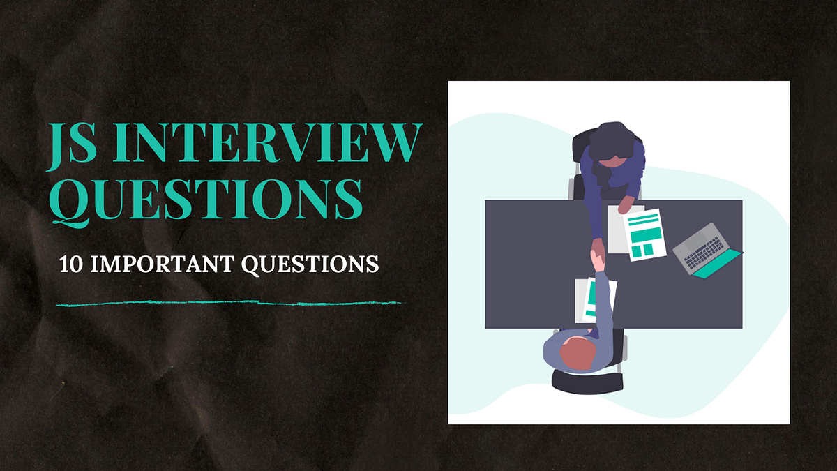 javaScript interview question, you should know | by devfaysalkhan | Medium