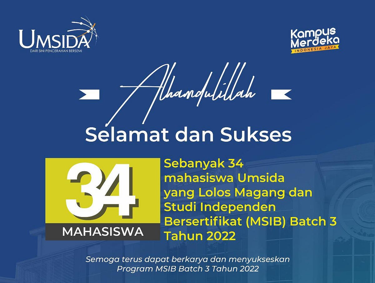34 Mahasiswa Umsida Lolos Program MSIB Batch 3 tahun 2022 | by Umsida Menyapa | Medium