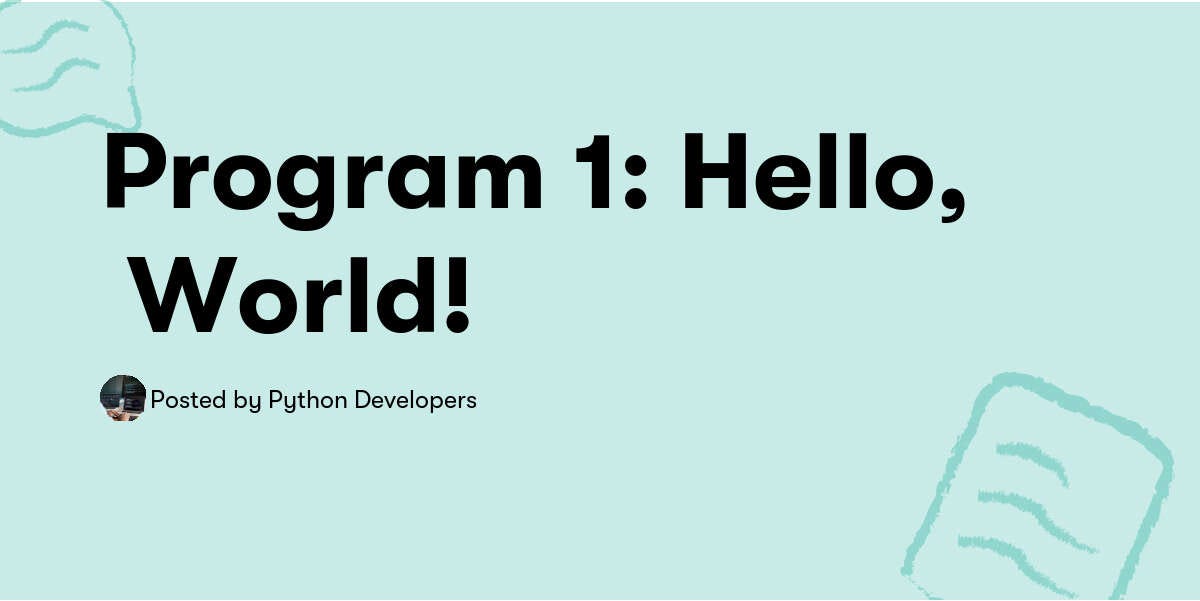 Program 1: Hello, World! - A Comprehensive Guide to Mastering Python - Medium
