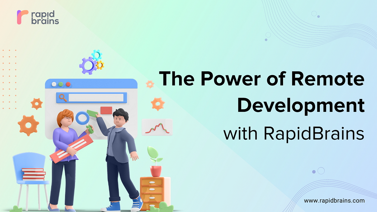 The Power of Remote Development with RapidBrains | by RapidBrains | Medium