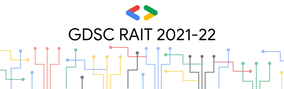 Google Developer Students Club RAIT- The most unique club you’ll come ...