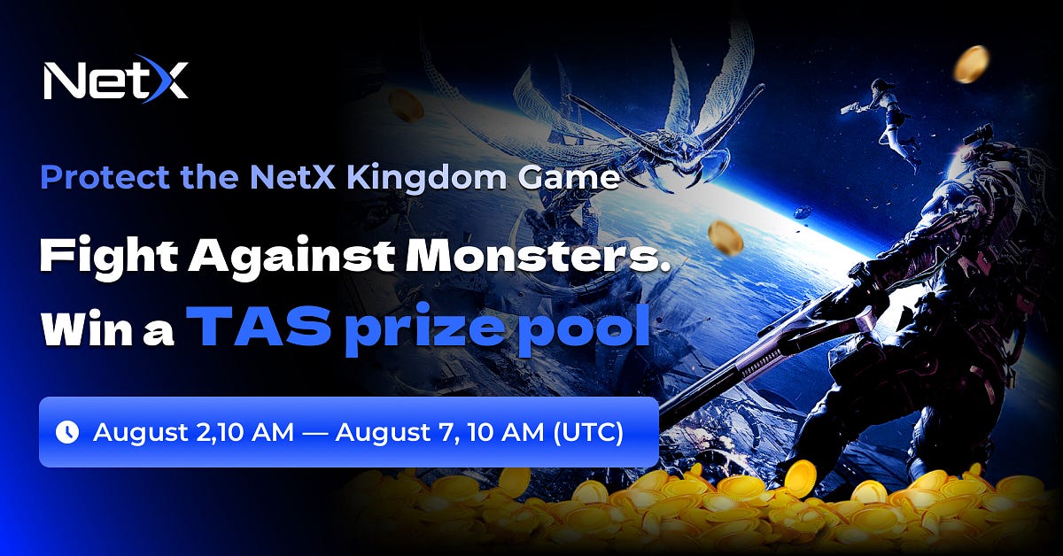 Protect the NetX Kingdom! Participate in the game, win a TAS prize pool ...