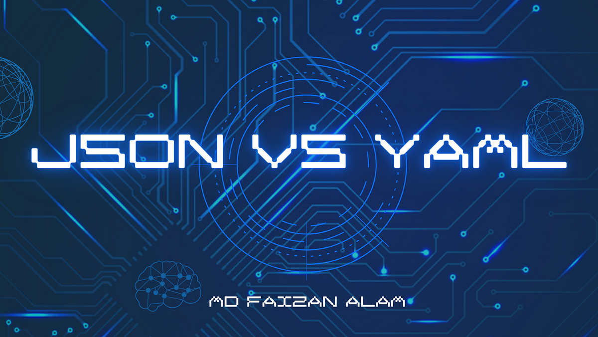 Comparing JSON and YAML: A Guide for Developers | by Md Faizan Alam | Medium