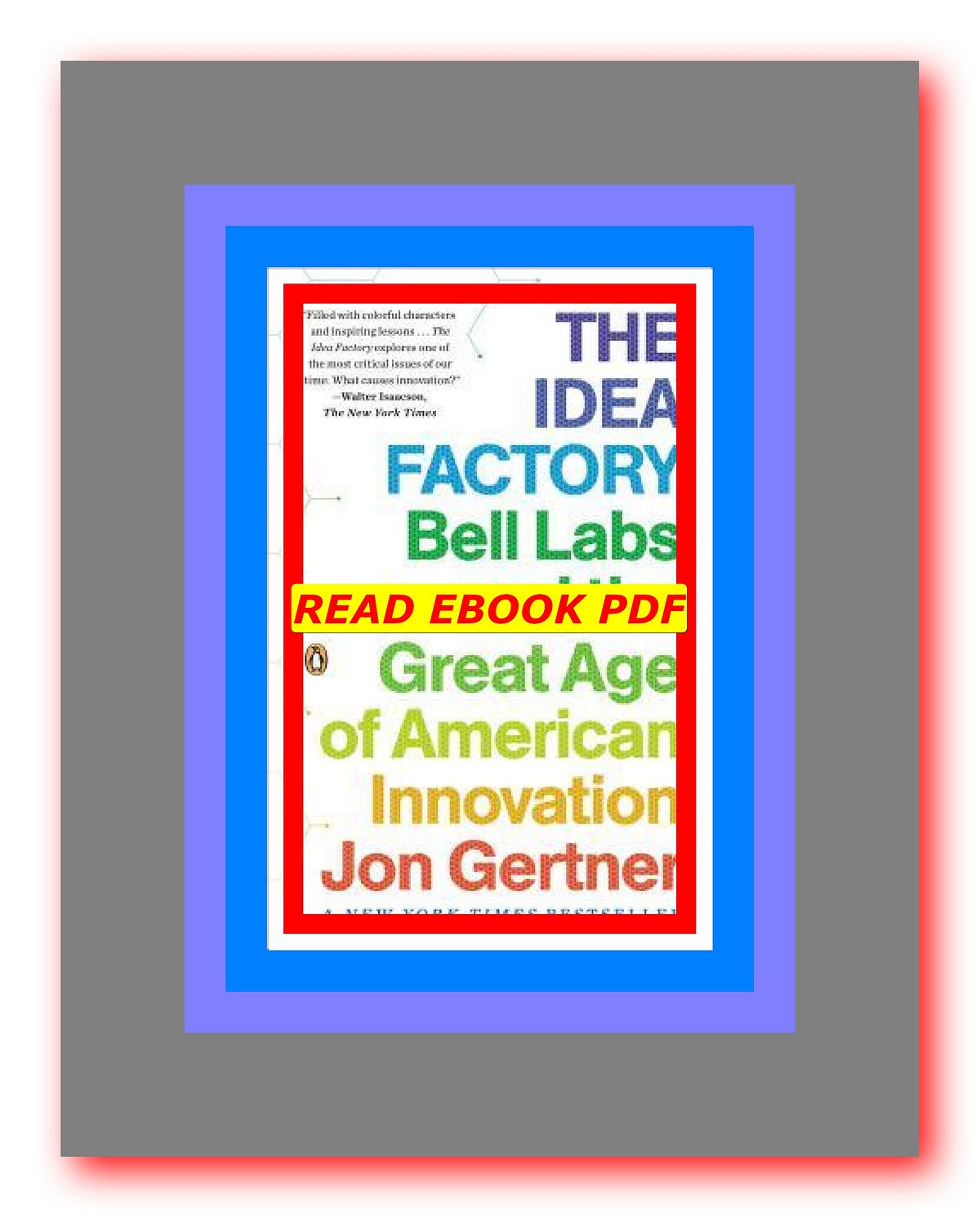 READDOWNLOAD@^ The Idea Factory Bell Labs and the Great Age of American ...