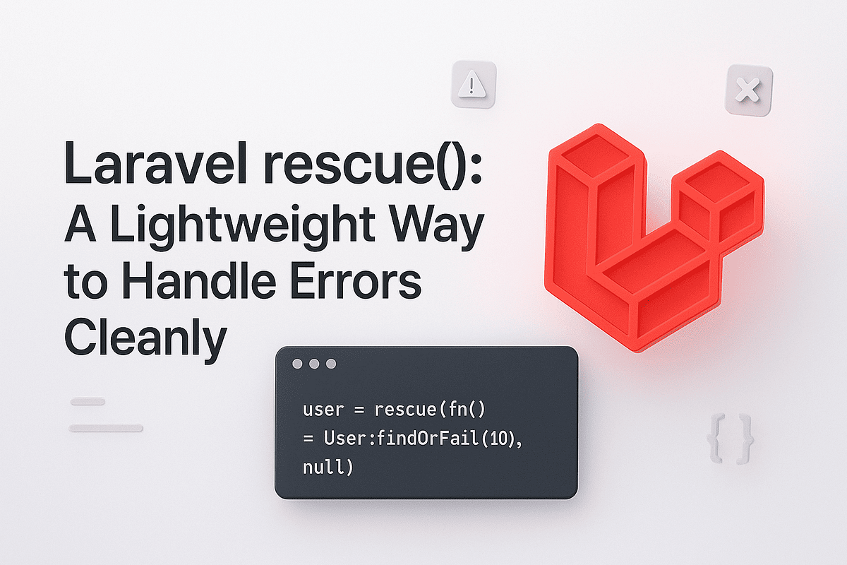Laravel rescue(): A Lightweight Way to Handle Errors Cleanly | by Developer Awam | Oct, 2025 ...