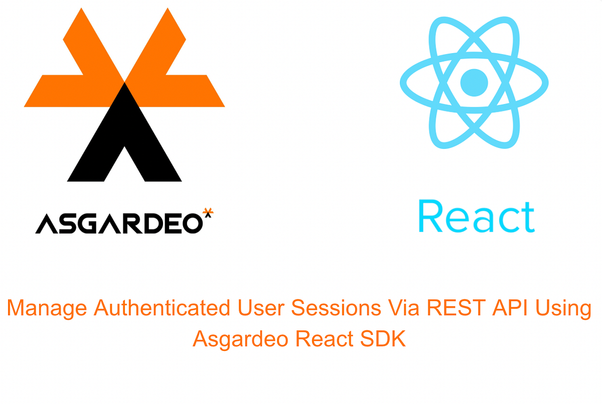 Manage Authenticated User Sessions Via Rest Api Using Asgardeo React Sdk By Dimuthu Kasun