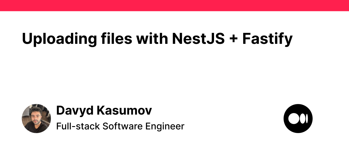 File uploading using Nestjs + fastify | by Davyd Kasumov | Medium File uploading using Nestjs + fastify | by Davyd Kasumov | Medium