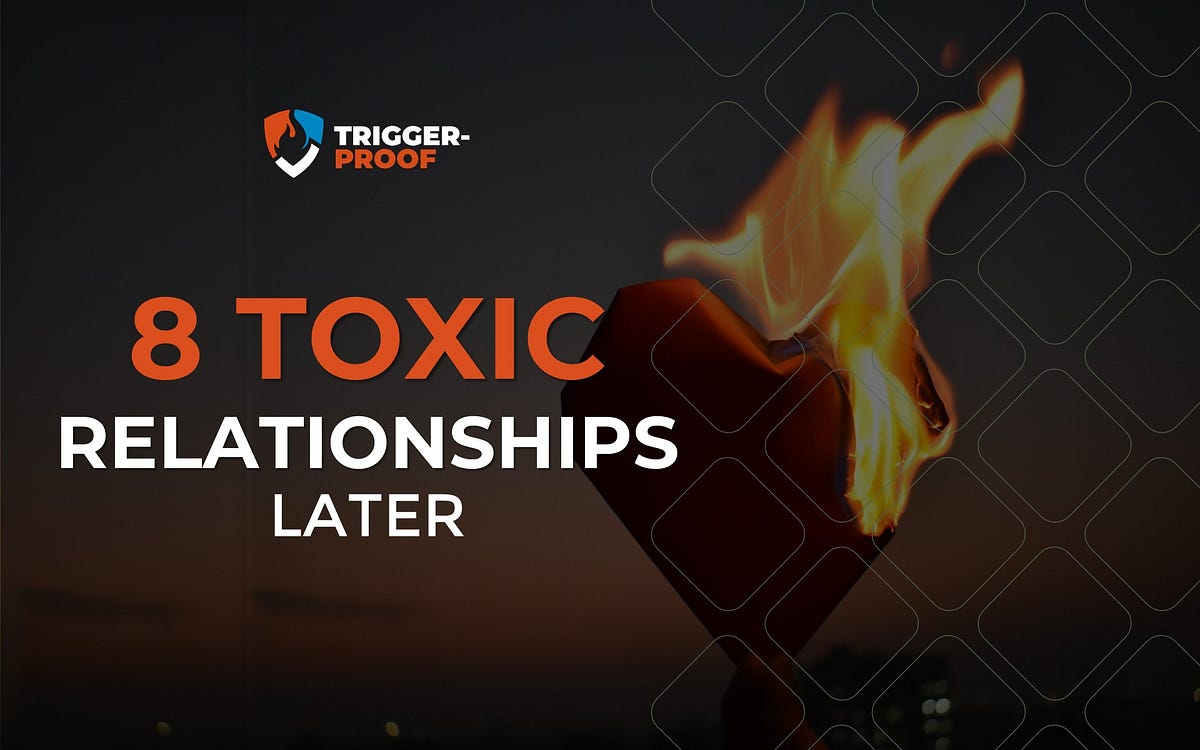 8 TOXIC RELATIONSHIPS LATER. After I left my practice, I thought I’d ...