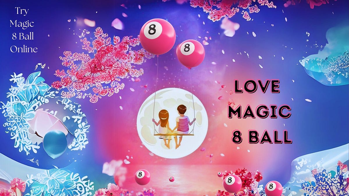Ask Again Later: Love in the Age of Uncertainty | by Magic8ball-online | Jan, 2025 | Medium