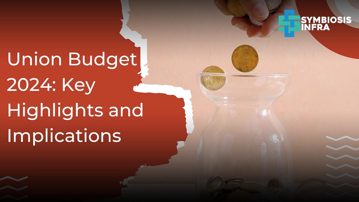 Union Budget 2024: Main Points and Consequences | by ...