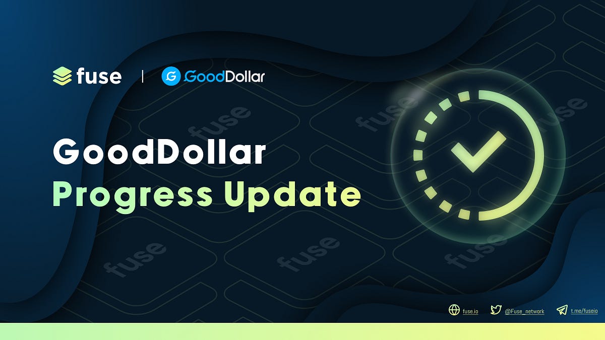 Fuse Ecosystem Project GoodDollar Enters a New Phase of Growth | by ...
