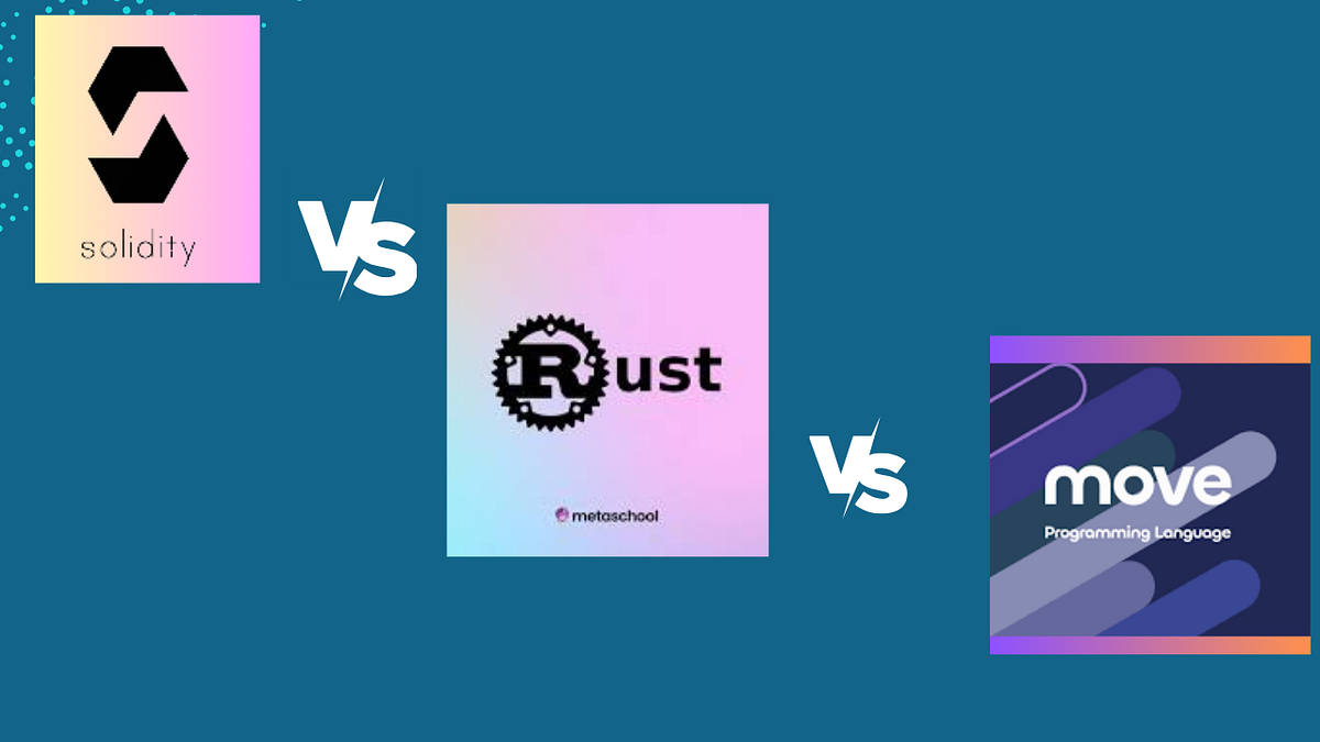 From Solidity to Rust to Move: Exploring Core Differences | by Enoch Promise | web3 and ...