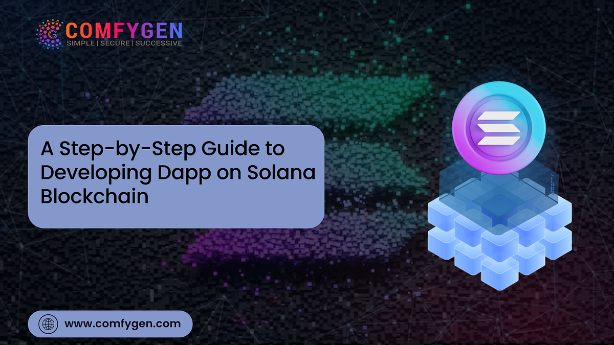 A Step-by-Step Guide to Developing Dapp on Solana Blockchain | by Payal Choudhary | Medium