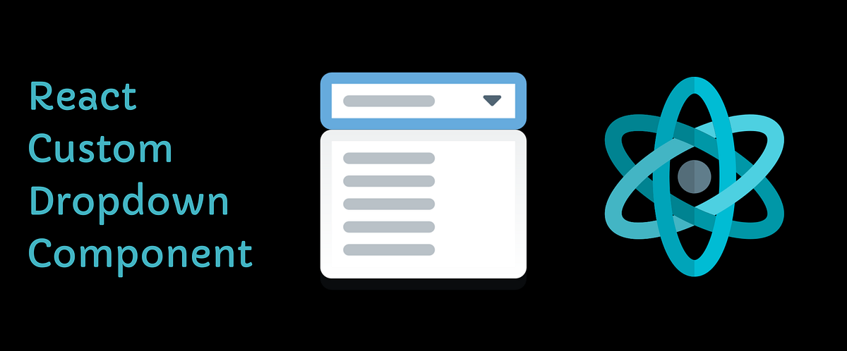 Building a Custom Dropdown Component in React (Step by Step) | by Kader ...