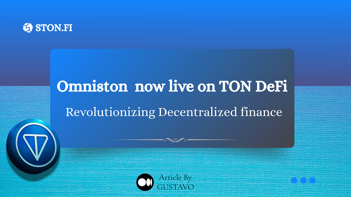 Omniston Now Live on TON DeFi: Revolutionizing Decentralized Finance. | by Gustavo Da crypto 🥷🏿 ...