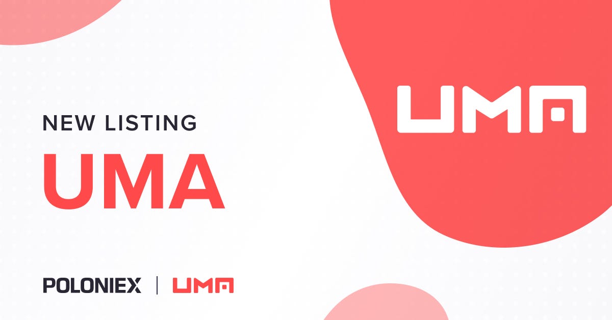 UMA is Now Available on Poloniex. We’re excited to add UMA (UMA) to our ...