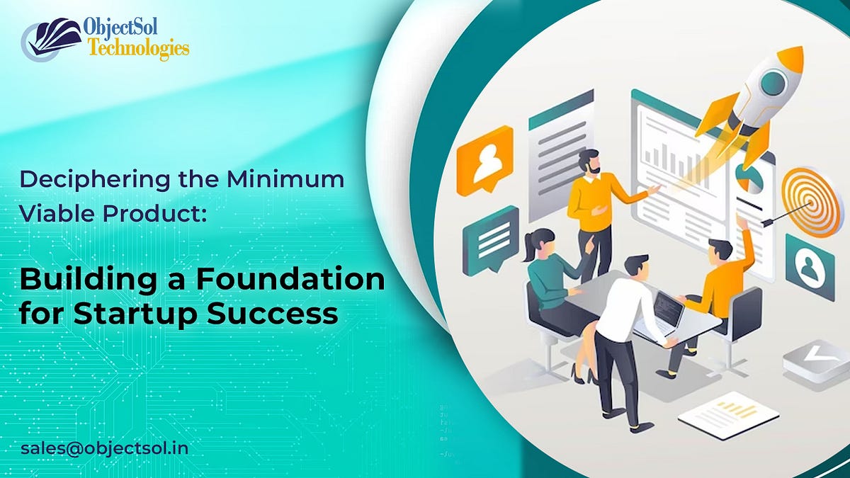 Deciphering the Minimum Viable Product: Building a Foundation for ...