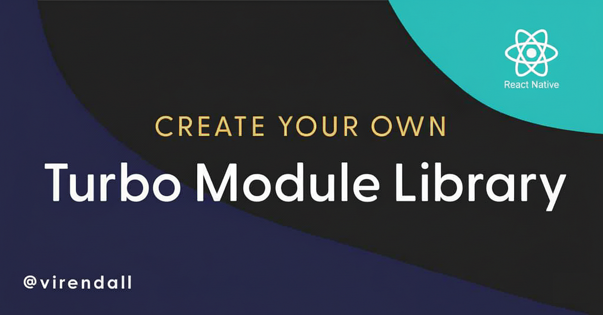 React Native Turbo Modules: A Guide to Calling Native Code in the New Architecture | by Virender ...