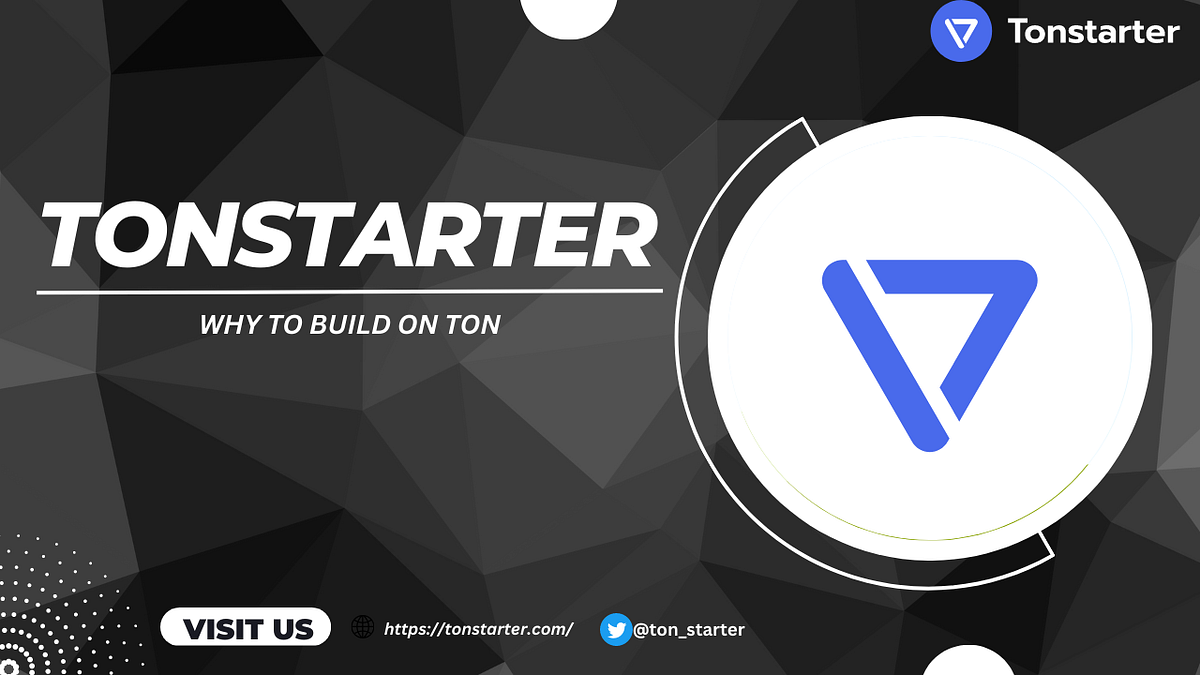 TONSTARTER: WHY TO BUILD ON TON. Firstly well take a look at TON and ...
