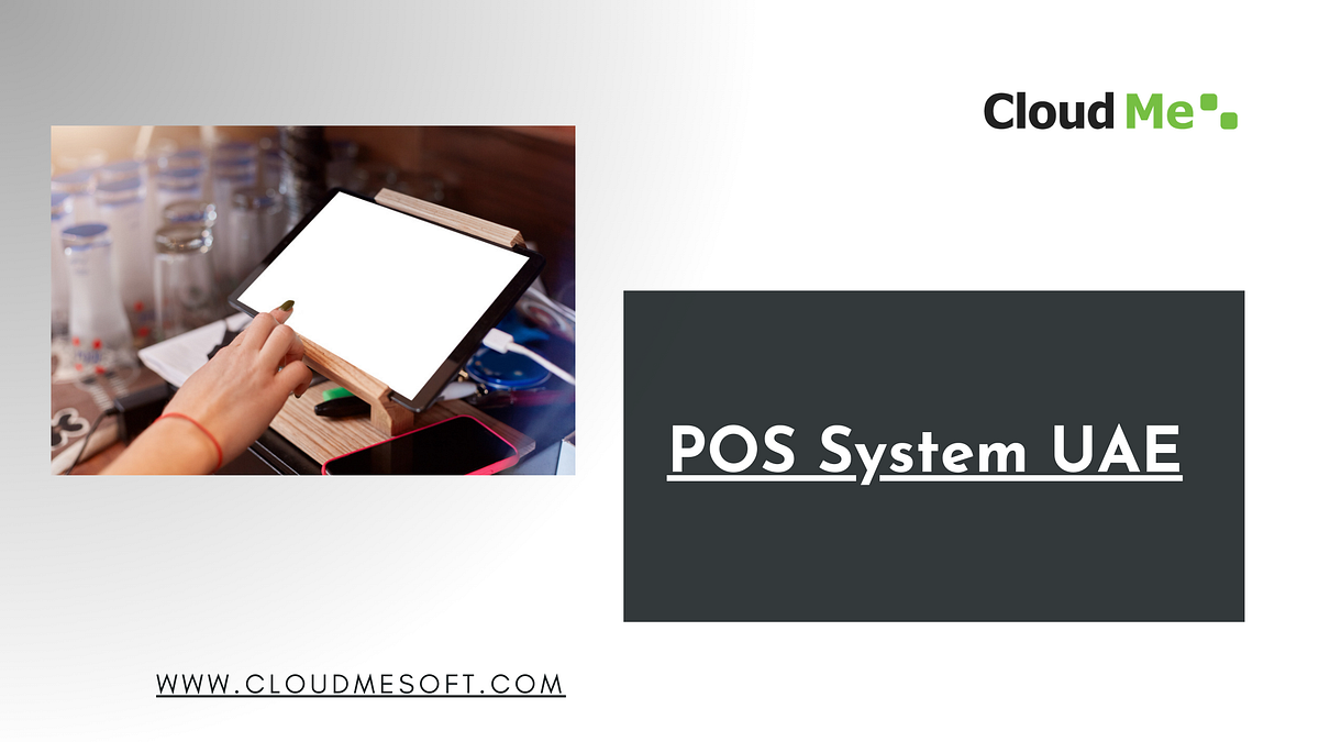 Revolutionizing Retail: Exploring the Latest POS System UAE | by Cloud ...