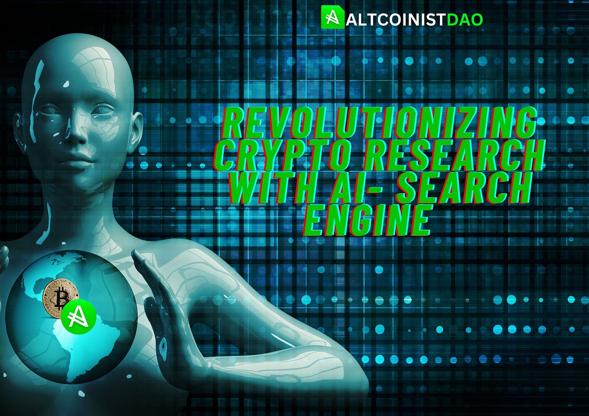 Altcoinist DAO: Revolutionizing Crypto Research with Al-Search Engine ...