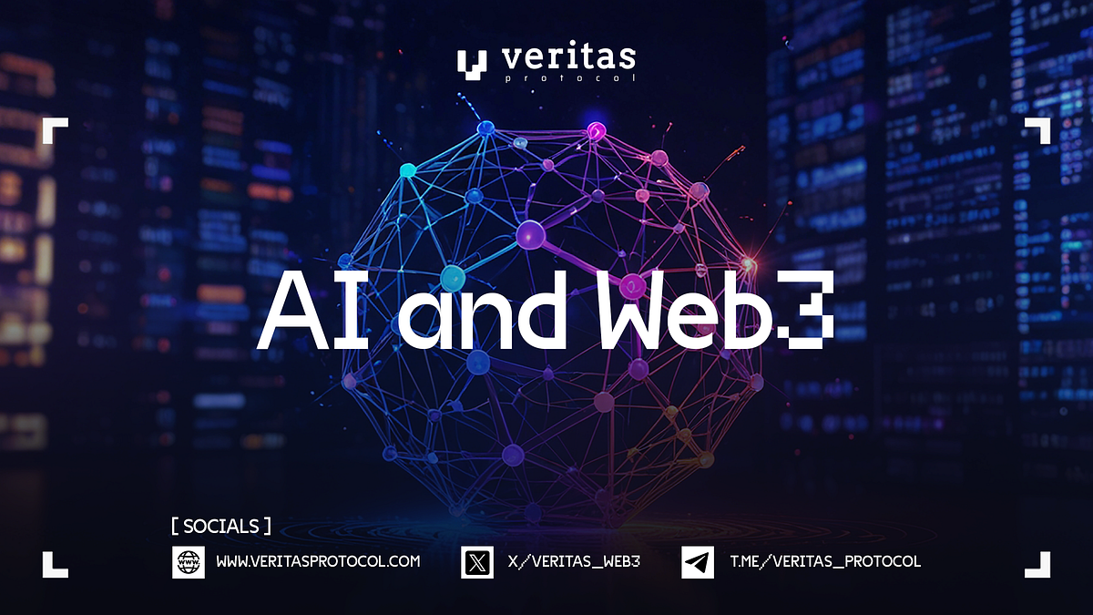 AI and Web3: Veritas Protocol’s Approach To Revolutionize Cybersec | by Veritas Protocol | Jul ...