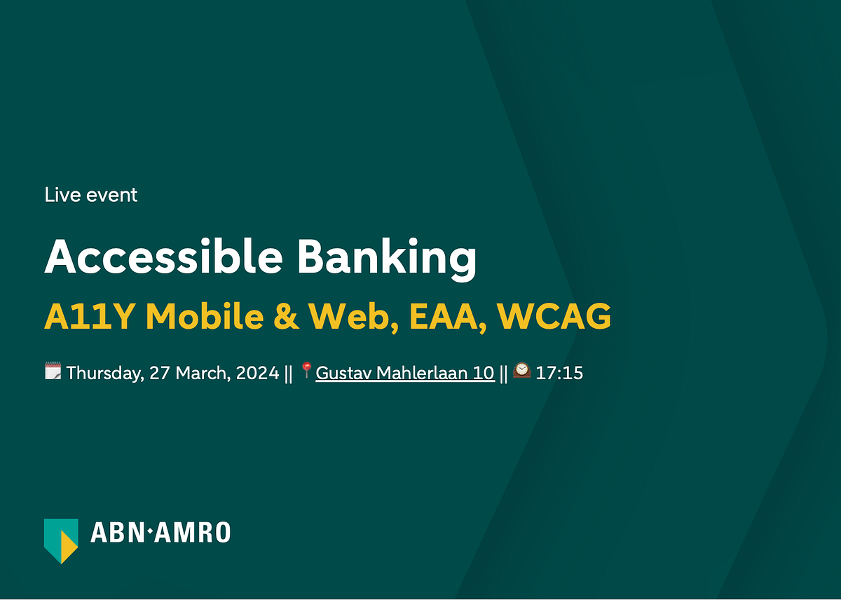Join the Meetup: Accessible Banking - A11Y Mobile & Web, EAA, WCAG | by ABN AMRO | ABN AMRO ...