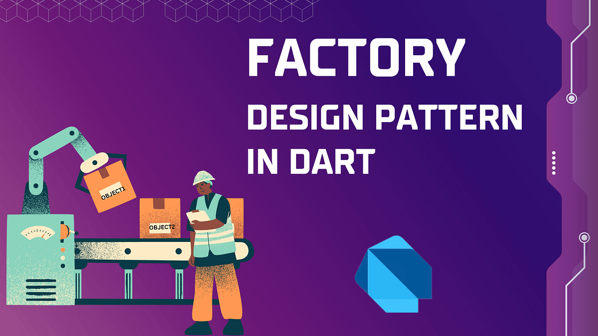 Enhance Your Dart Skills: Understanding the Factory Design Pattern | by Shivam Srivastava | Mar ...