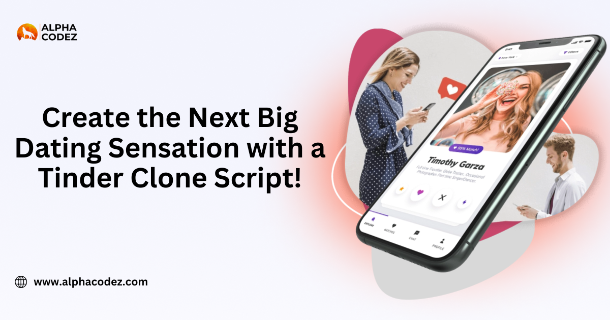 Create the Next Big Dating Sensation with a Tinder Clone Script! | by Jacksonjack | Jun, 2024 ...