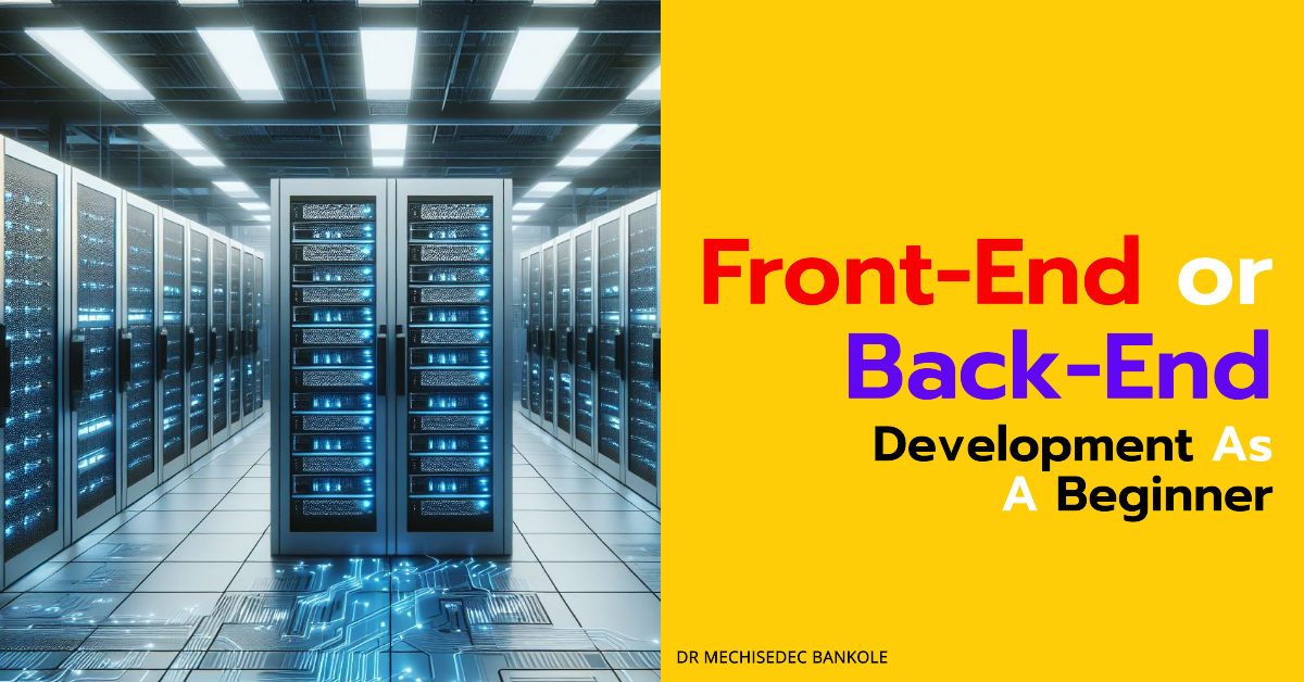 Front-End or Back-End Development As A Beginner | by Dr Melchisedec ...