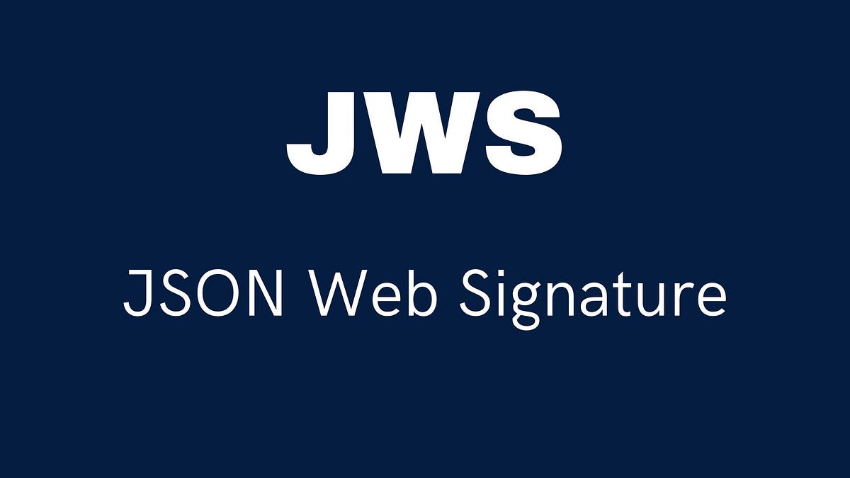Understanding Json Web Signature Jws Ensuring Data Integrity And