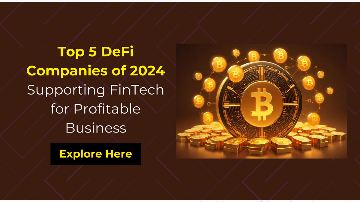 Top 5 DeFi FinTech Companies of 2024 for Business | Nerd For Tech