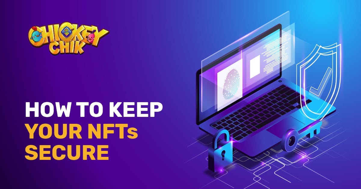 How to Keep Your NFTs Secure. While NFTs and cryptocurrencies are… | by ...
