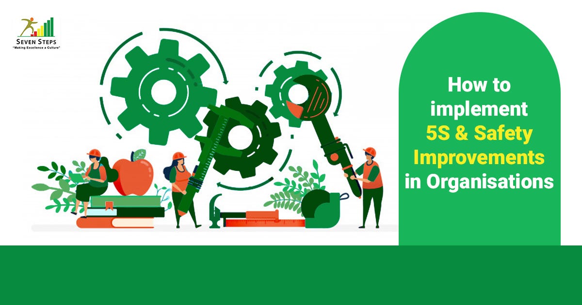 5S and Safety Improvements in the workplace | Seven Steps Academy | by ...
