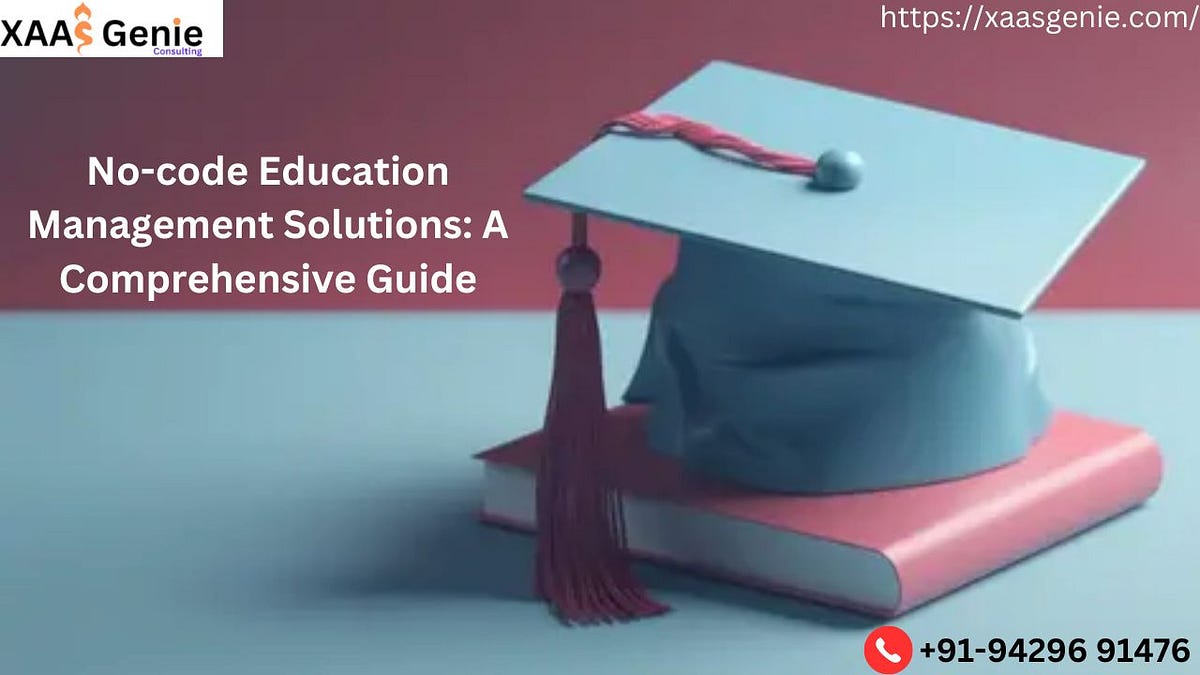 No-code Education Management Solutions: A Comprehensive Guide | by ...