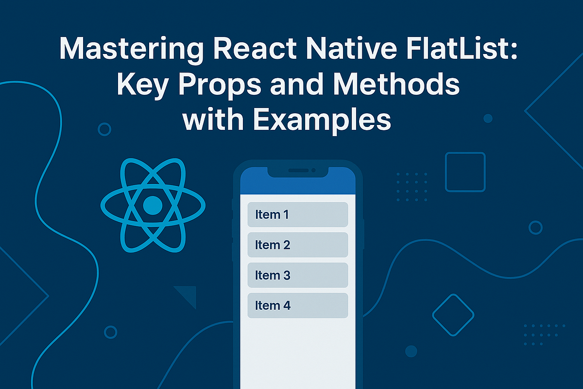 Mastering React Native FlatList: Key Props and Methods with Examples | by Rudra | Oct, 2025 ...
