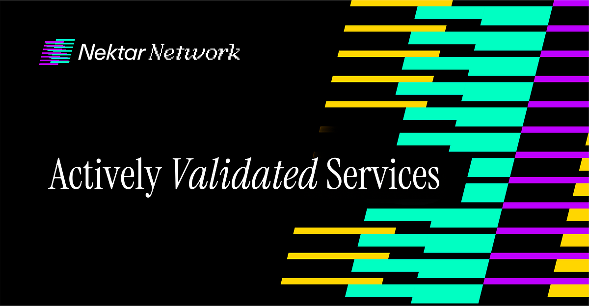 Exploring the use cases of the Actively Validated Services in the Nektar Network | by Nektar ...