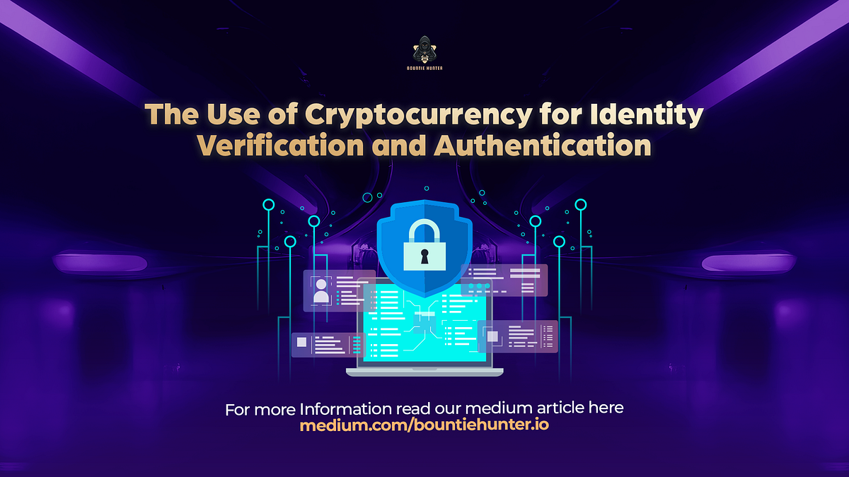 The Use of Cryptocurrency for Identity Verification and Authentication ...