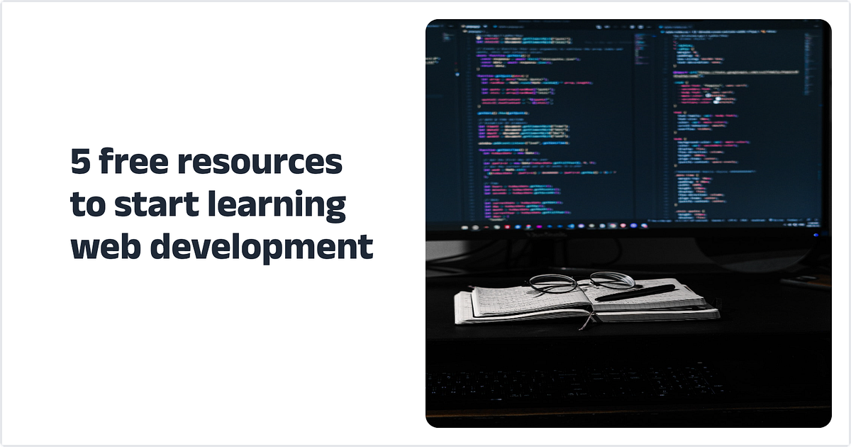 2023 stars, and these 5 free resources to start learning web development : | by souhayb kamal ...