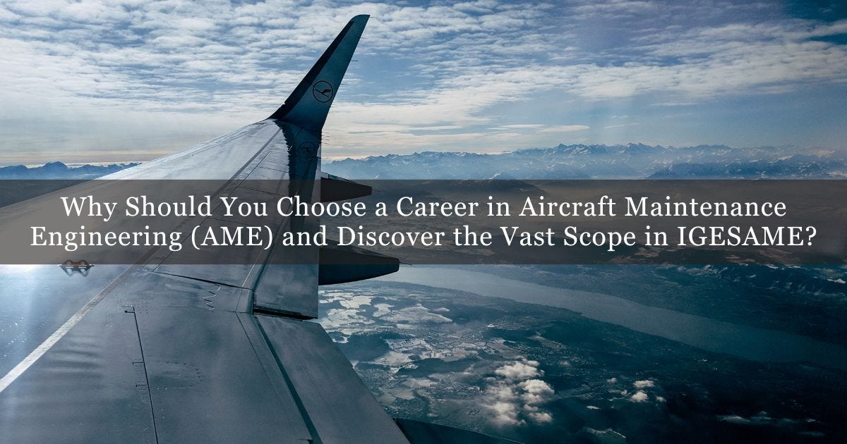 Why Should You Choose a Career in Aircraft Maintenance Engineering (AME ...